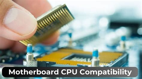 How To Check Motherboard Cpu Compatibility Electronicshub