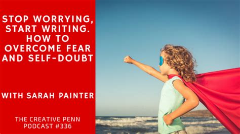 Stop Worrying Start Writing How To Overcome Fear And Self Doubt With