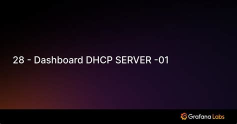 28 Dashboard Dhcp Server 01 Grafana Labs