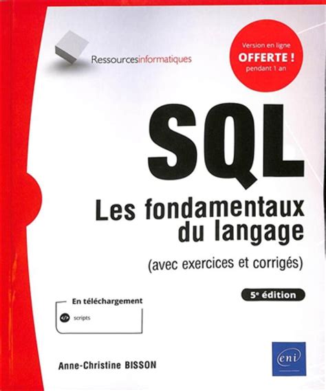 Sql Les Fondamentaux Du Langage Avec Exercices Et Corrigés Bisson A C