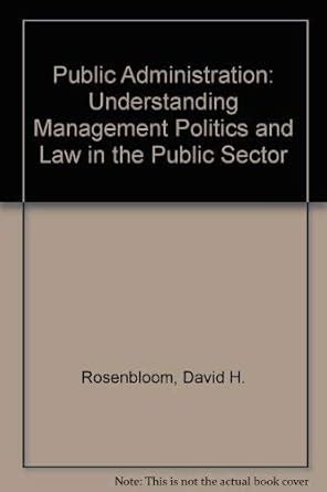 Amazon.com: Public Administration: Understanding Management, Politics ...