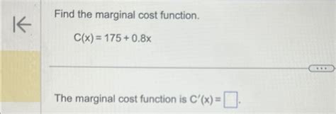 Solved Find The Marginal Cost Function C X 175 0 8xthe