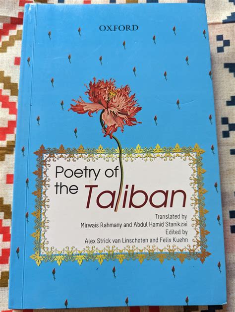 Poetry Of The Taliban Alex Strick Van Linschoten Felix Kuehn Faisal