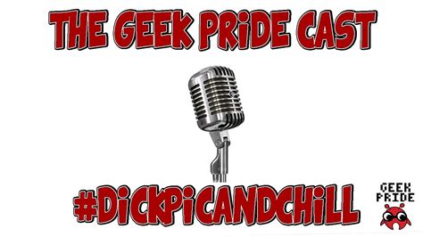 The Geek Pride Cast Dickpicandchill YouTube