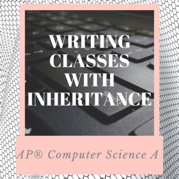 Writing Classes With Inheritance AP Computer Science A By Binary Addition