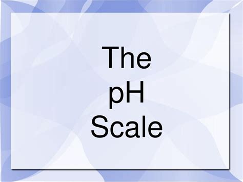 The pH Scale. - ppt download