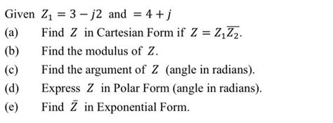 Solved Given Z J And J A Find Z In Cartesian Form Chegg