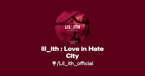 Lilith Love In Hate City Listen On Spotify Linktree