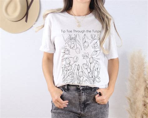 Tip Toe Through The Tulips Tshirt Tip Toeing Tulip Shirt Tulip Garden