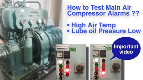 Main Air Compressor Alarms • High Air Temp • Lube Oil Pressure Low Testing Important Video 👍