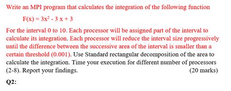 Solved Write An Mpi Program That Calculates The Integration