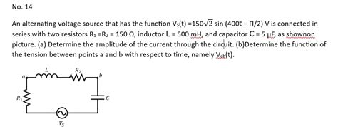 Solved No 14an Alternating Voltage Source That Has The
