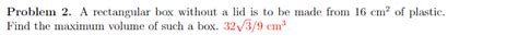 solved problem 2 ﻿a rectangular box without a lid is to be