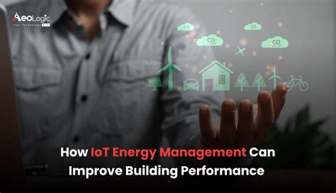 How Iot Energy Management Can Improve Building Performance