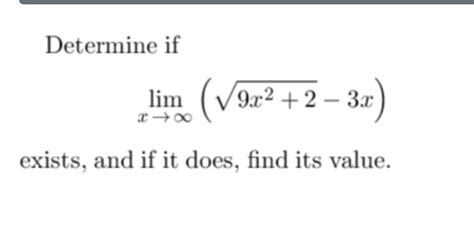 solved determine iflimx→∞ 9x2 22 3x exists and if it does