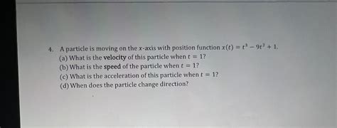 Solved A Particle Is Moving On The X Axis With Position Chegg