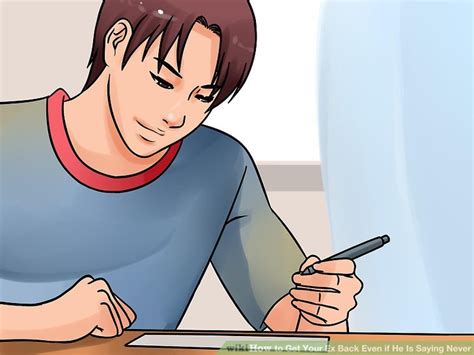 How To Get Your Ex Back Even If He Is Saying Never With Pictures