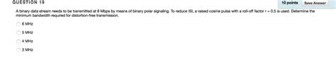 solved question 19 10 points save answer a binary data