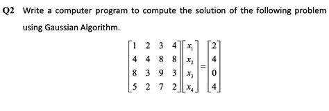 Solved Q2 Write A Computer Program To Compute The Solution