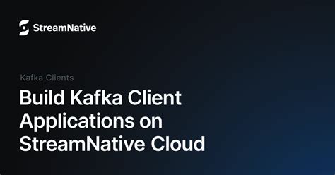 Build Kafka Client Applications On Streamnative Cloud Streamnative Documentation
