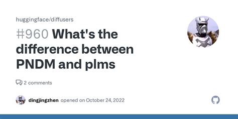 Whats The Difference Between Pndm And Plms · Issue 960 · Huggingface