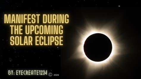 Manifest During The Upcoming Solar Eclipse