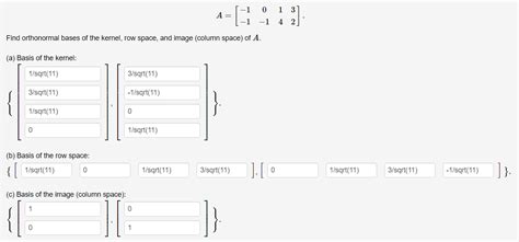 Solved I Got The Basis Of The Kernel And The Basis Of The Chegg