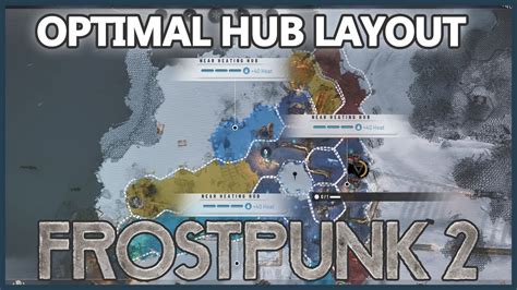 optimised hub layout guide frostpunk 2 tips and tricks youtube