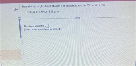 Solved Determine The Simple Interest The Rate Is An Annual Chegg Com