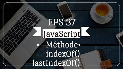 Méthode Indexof Javascript Youtube