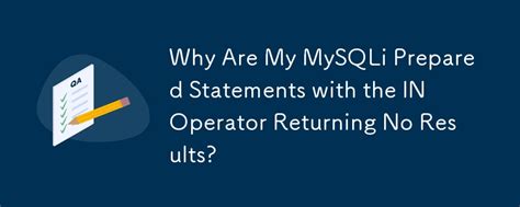 為什麼我的 mysqli 帶有 in 運算子的準備語句沒有回傳結果？ mysql教程 php中文網