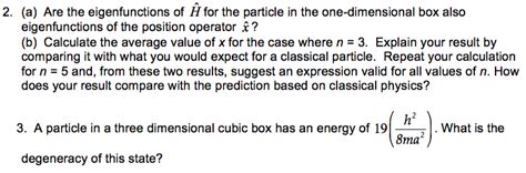 Solved Are The Eigenfunctions Of H For The Particle In The