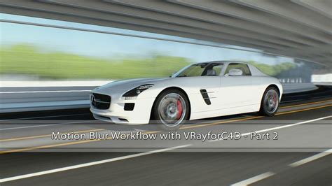 Motion Blur Workflow With Vrayforc4d Motion Blur Cinema 4d Tutorial