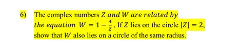 Solved The Complex Numbers Z ﻿and W ﻿are Related Bythe