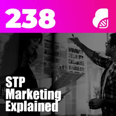 238 STP Marketing Explained Segmentation Targeting Positioning