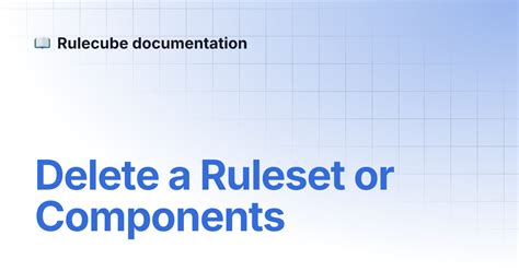 Delete A Ruleset Or Components Rulecube Documentation