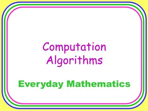 PPT Computation Algorithms Everyday Mathematics PowerPoint Presentation ID