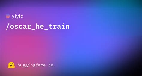 Yiyicoscarhetrain · Datasets At Hugging Face