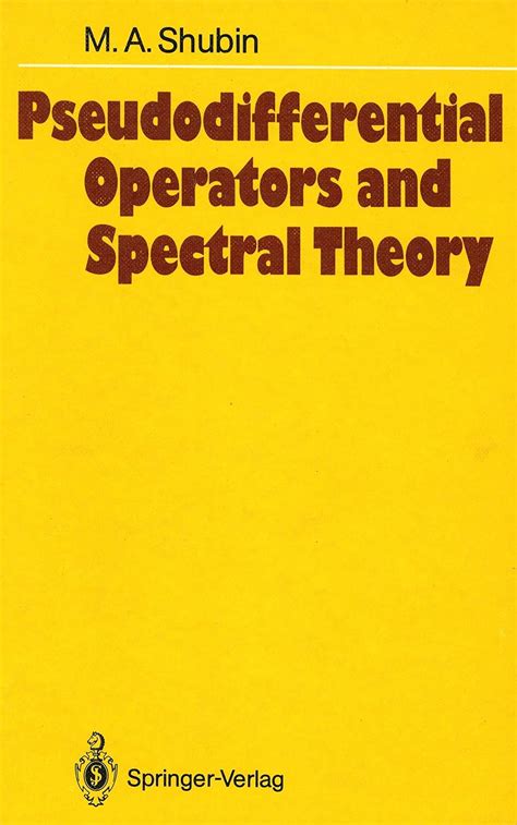 Buy Pseudodifferential Operators And Spectral Theory Springer Series In Soviet Mathematics