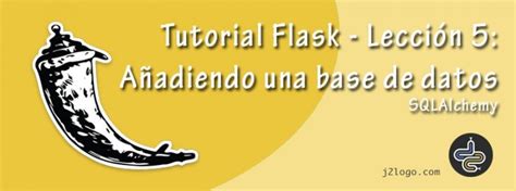 Tutorial Flask Lección 5 Base De Datos Con Flask Sqlalchemy