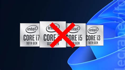 Windows 11 Microsoft Exclut Les Processeurs Intel De 8e 9e Et 10e Générations Pour Les Oem