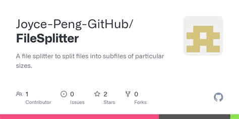 Github Joyce Peng Githubfilesplitter A File Splitter To Split Files Into Subfiles Of