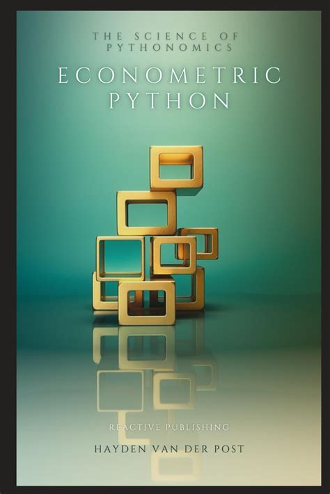 Econometric Python Harnessing Data Science For Economic Analysis The