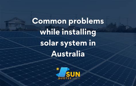 Installing Solar System Australia Common Problems