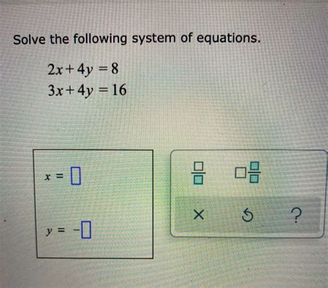 Solved Solve The Following System Of Equations 2x 4y 8 3x