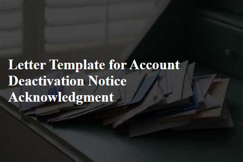 Letter Template For Account Deactivation Notice Acknowledgment Free