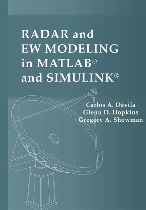 Radar And Ew Modeling In Matlab And Simulink Artech House Radar Library By Carlos Dvila