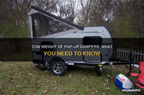 Tow Weight Of Pop-Up Campers: What You Need To Know | ShunAuto