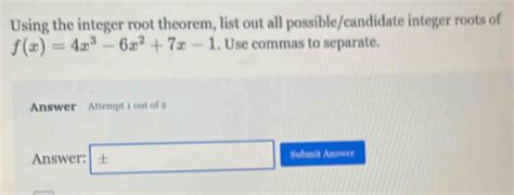 Solved Using The Integer Root Theorem List Out All Possiblecandidate