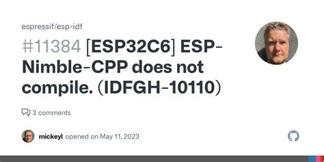 Esp32c6 Esp Nimble Cpp Does Not Compile Idfgh 10110 · Issue 11384 · Espressifesp Idf · Github